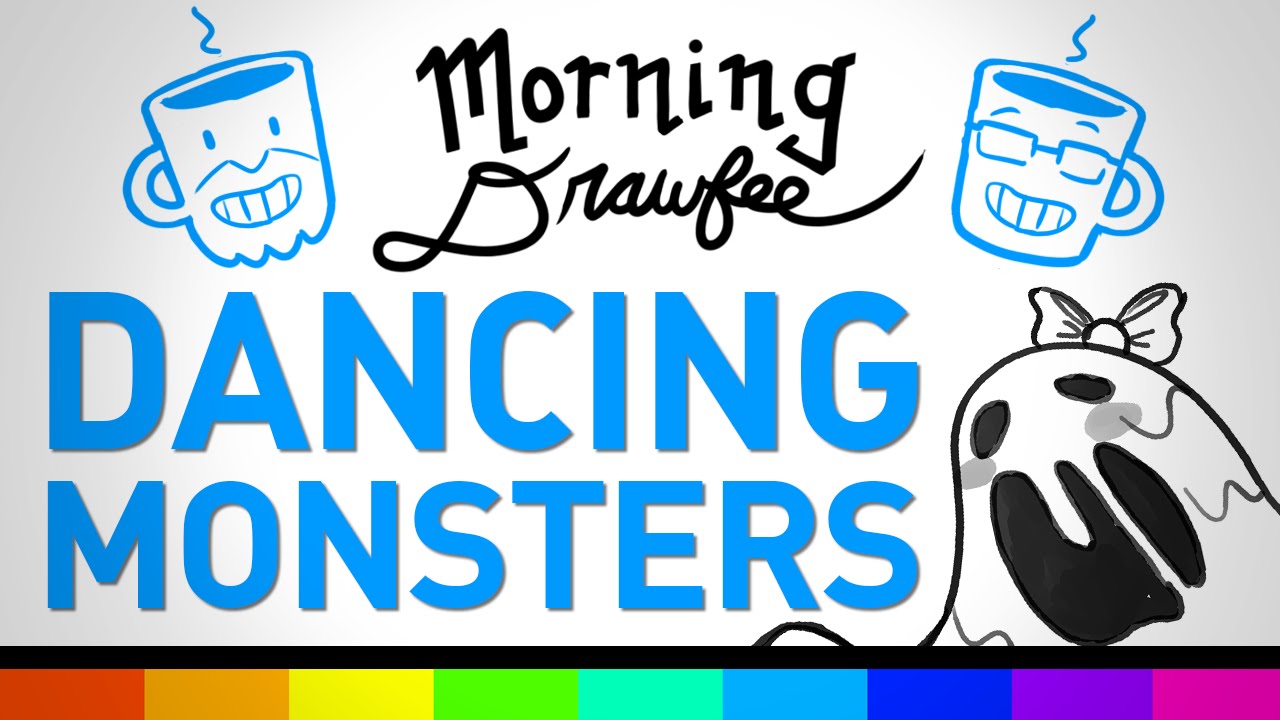 Monsters That Just Want to Dance - MORNING DRAWFEE - YouTube