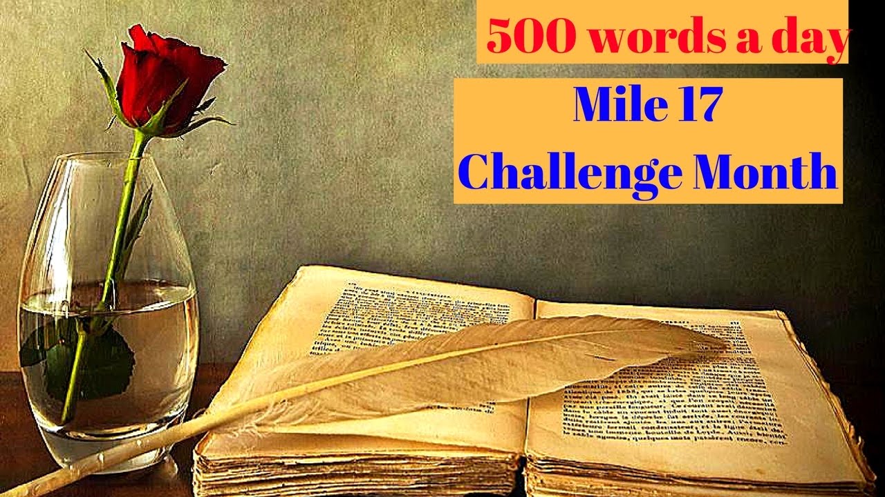 Can you write 500 words a day for 30 days? Mile 17 - YouTube