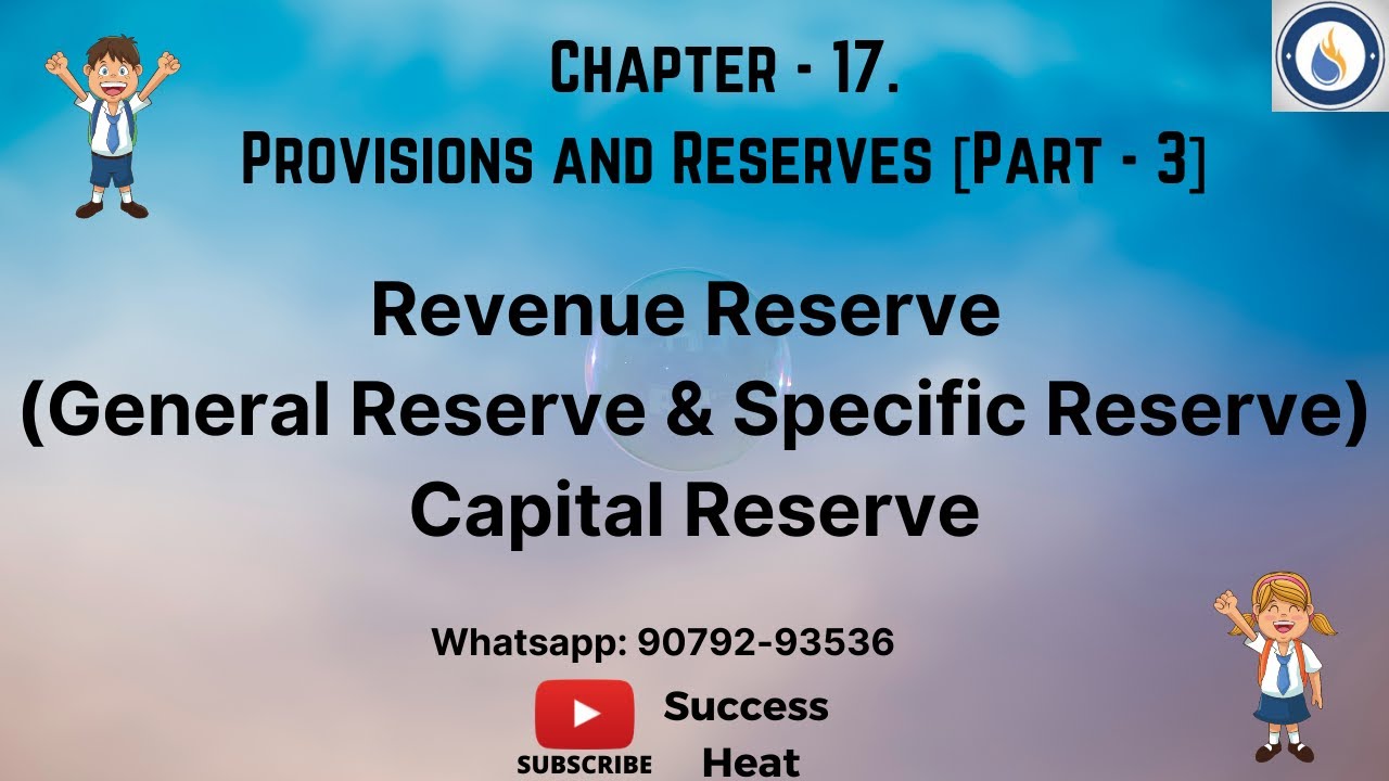 #3 | Revenue, General, Specific & Capital Reserve | Provision ...