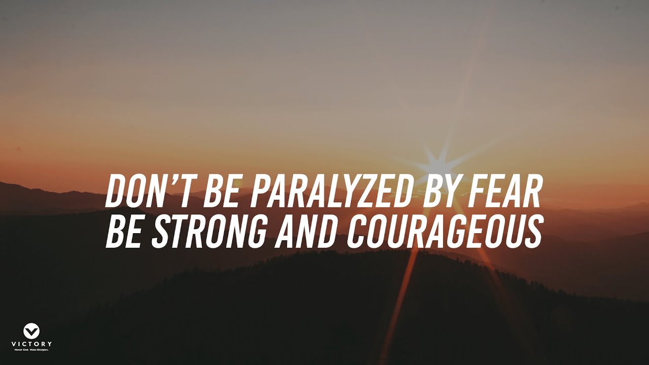 Don’t be paralyzed by fear, Be strong and courageous. | Series Break | Ryan Austin - YouTube