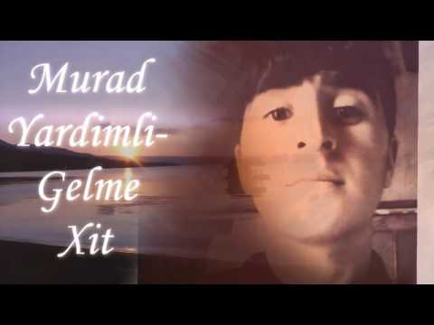 Murad Yardimli Gelme 2017