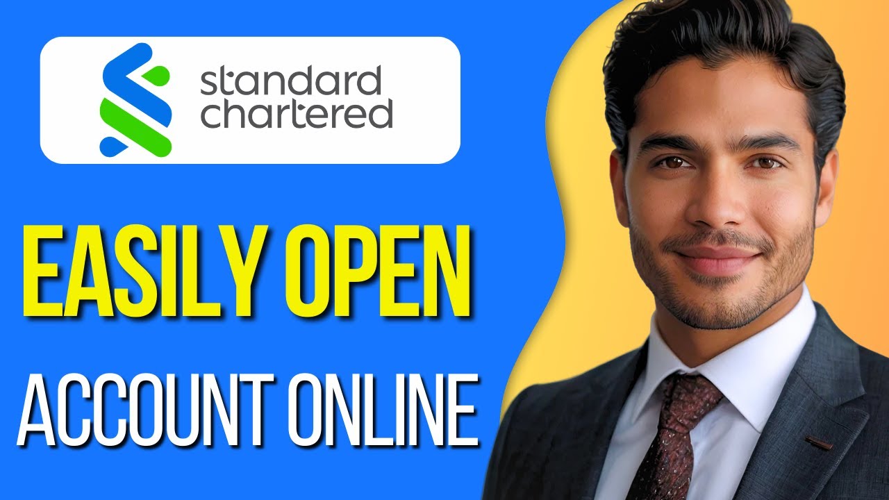 How To Open Standard Chartered Bank Account Online : Updated 2025 - YouTube