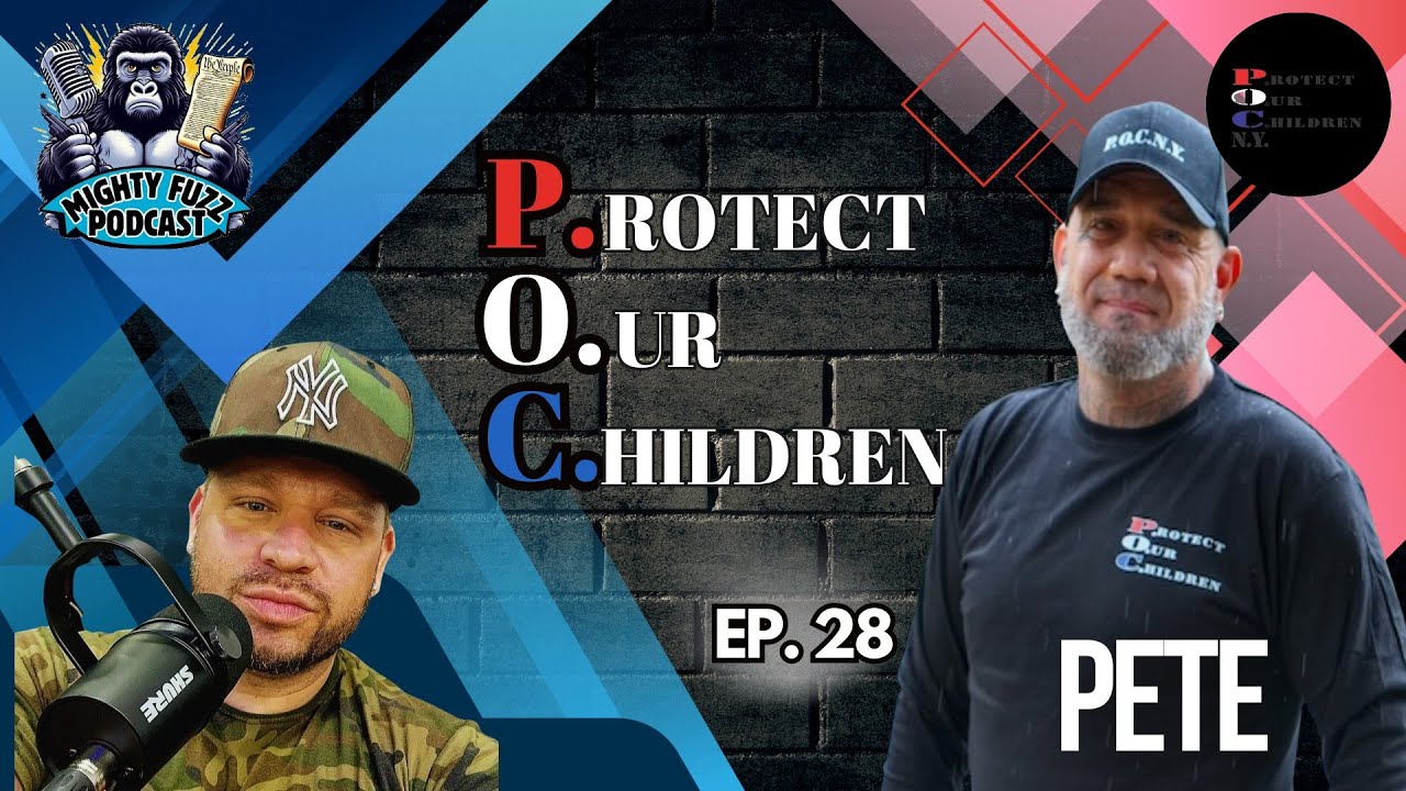 PROTECT OUR CHILDREN: EP. 28 with Pete of P.O.C.N.Y - YouTube