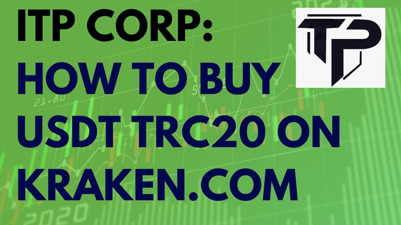 ITP Corp⎮ How To Use Kraken With ITP To Buy USDT TRC20⎮ Pt. 1 - YouTube