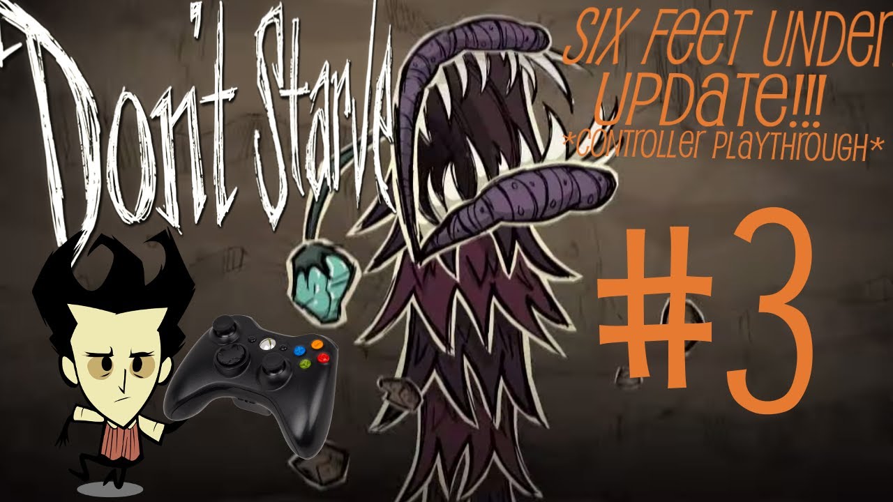 Don't Starve - Part 3 - (Six Feet Under Update Playthrough! CONTROLLER SUPPORT!) - YouTube