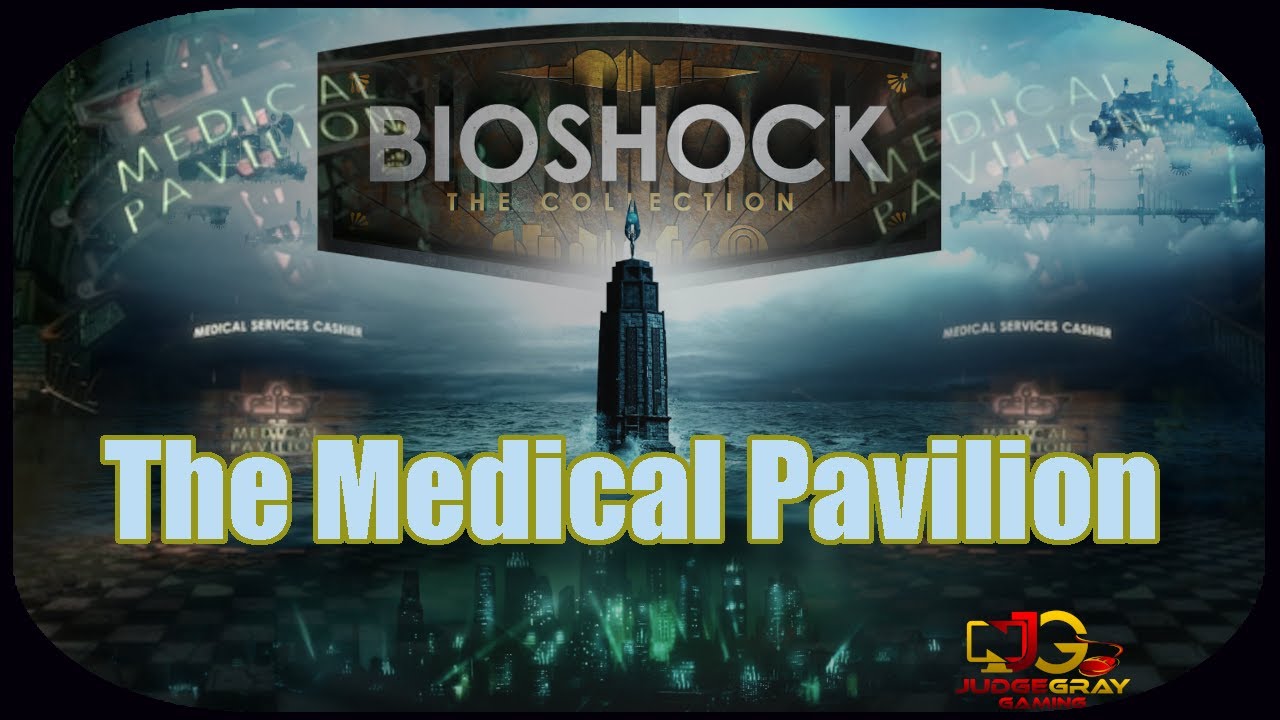 The Medical Pavilion - EP:3 BioShock Remastered - YouTube