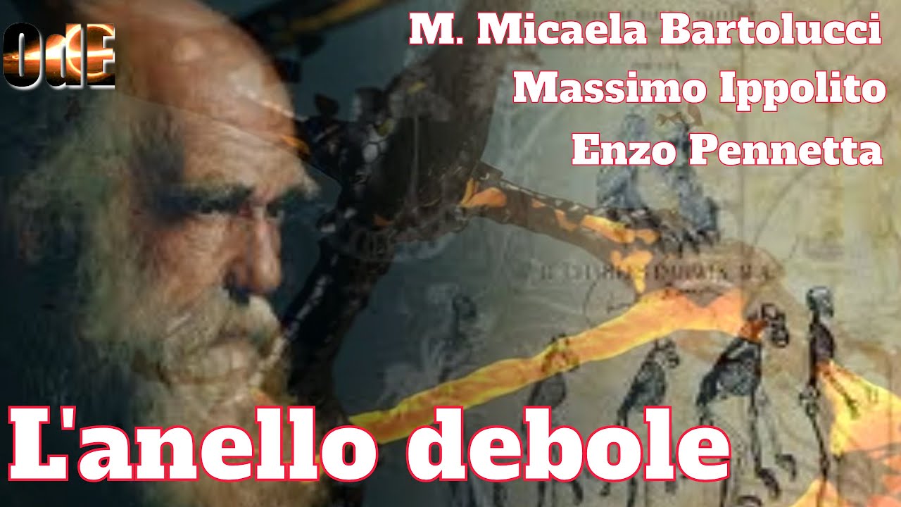 L'ANELLO DEBOLE DEL DARWINISMO. TRA SCIENZA E DOGMA. M. IPPOLITO, E ...