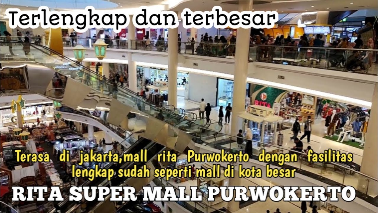 Mall terbesar di Purwokerto, Rita SuperMall Purwokerto || suasana ramai ...