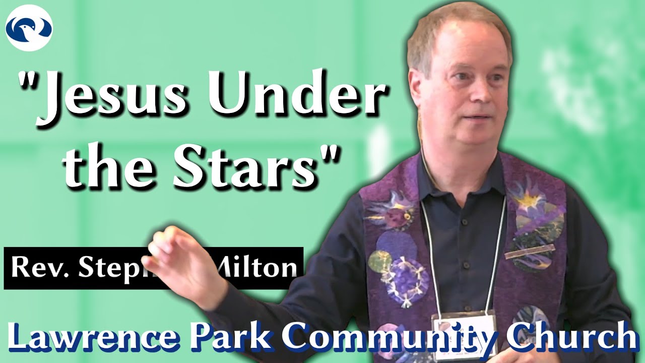 "Jesus Under the Stars" - Sermon by Rev. Stephen Milton, March 3rd ...