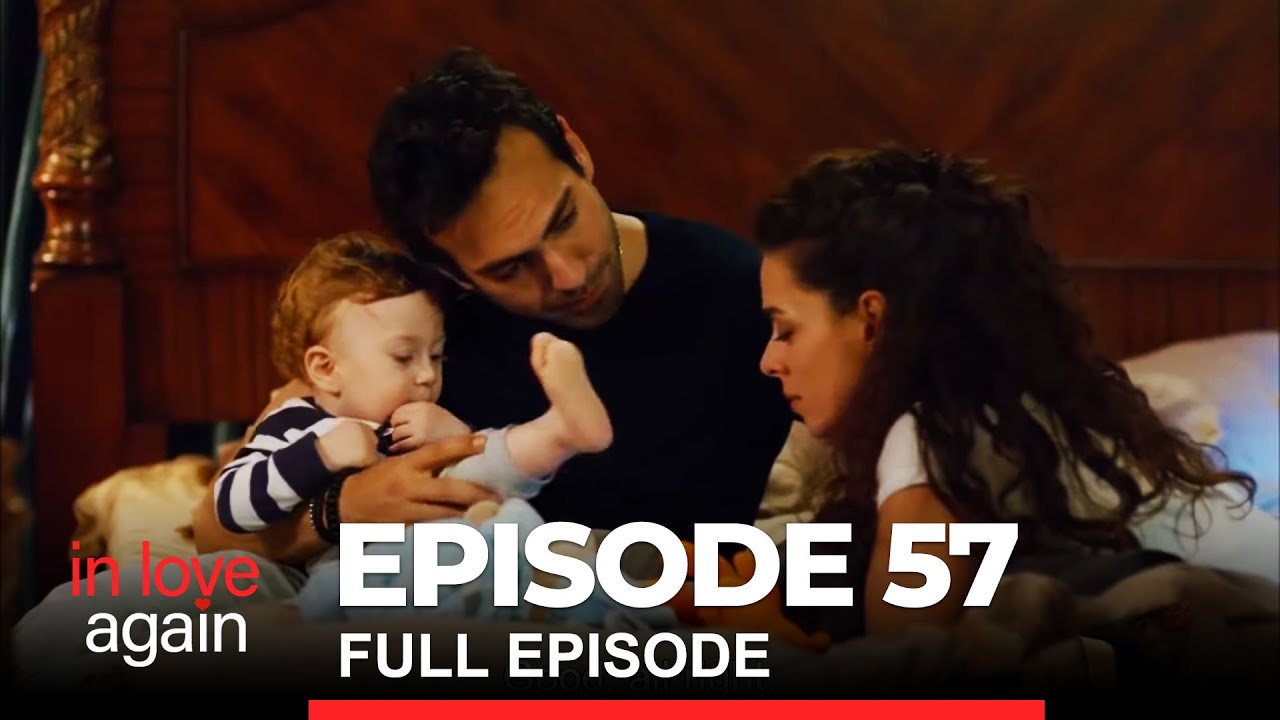 In Love Again Episode 57 - YouTube