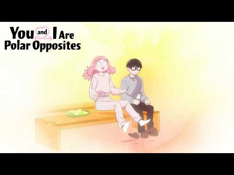 He Said Those Magic 5 Words | You and I Are Polar Opposites