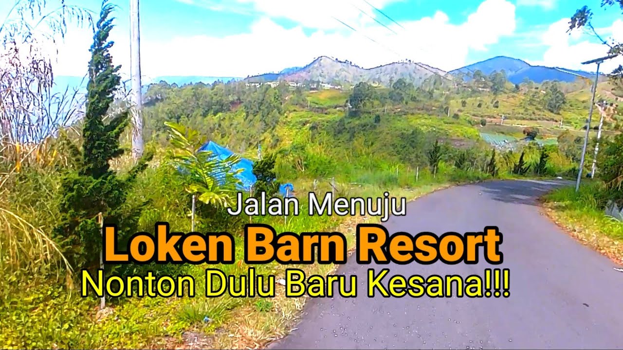 Jalan Menuju Loken Barn Resort - YouTube