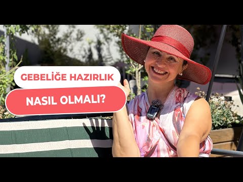 GEBELİĞE HAZIRLIK NASIL OLMALI? I Dr. Seçil Günay Avcı