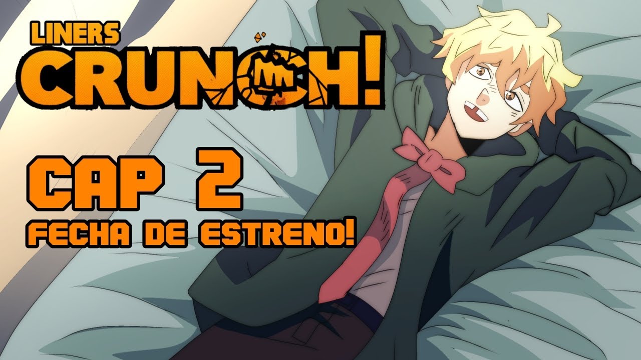 FECHA DE ESTRENO DE •CRUNCH!• (CAP 2) - YouTube