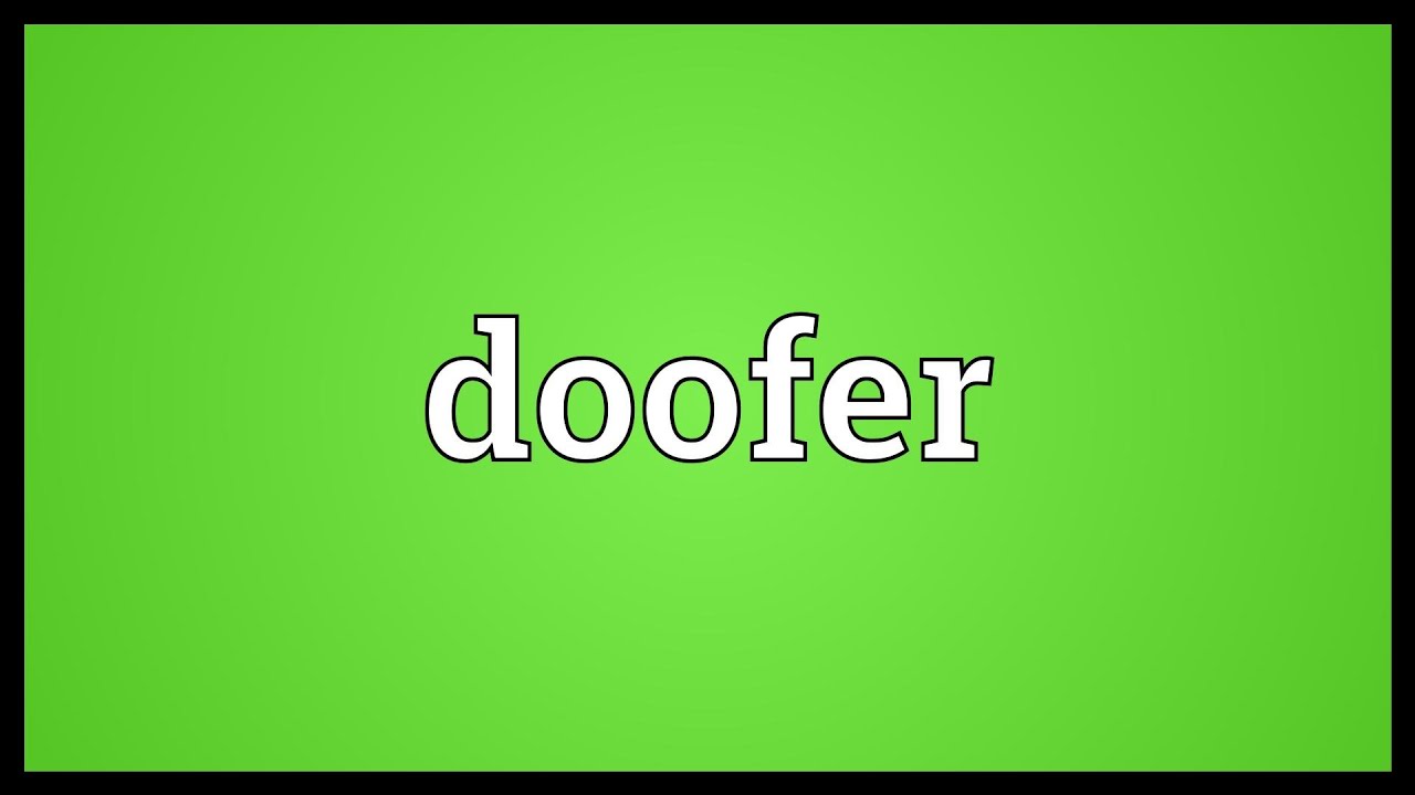 Doofer Meaning - YouTube