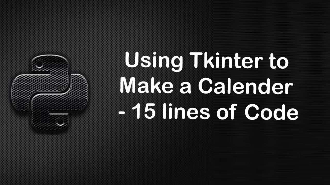 Using Tkinter to Make a Calender - 15 lines of Code - YouTube
