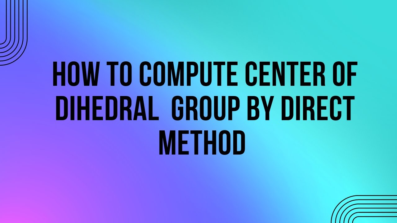 Group theory|Centre of Dihedral group by direct method|Formula of ...