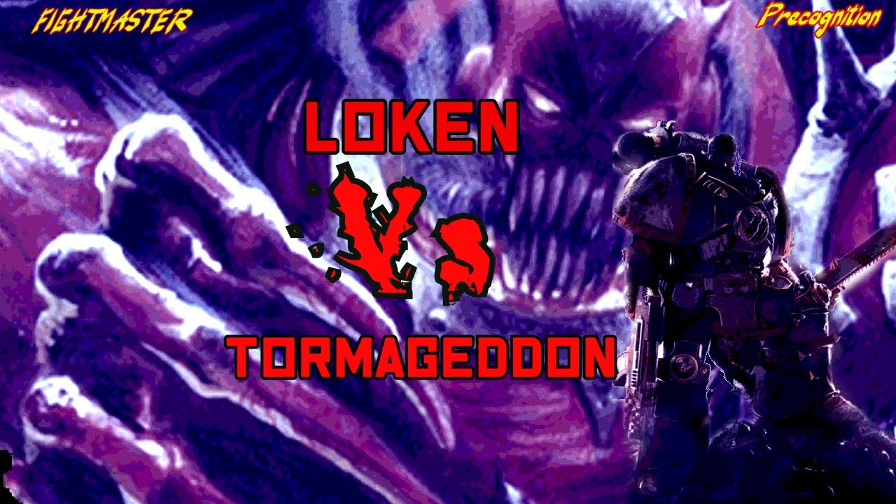 Fightmaster Tormageddon Vs Loken 40k Fight Lore - YouTube