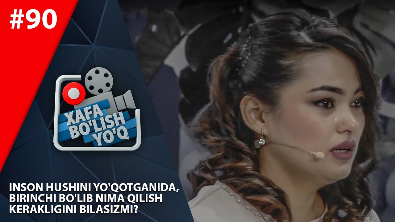 Xafa bo'lish yo'q 90-son Inson hushini yo'qotganida nima qilish ...