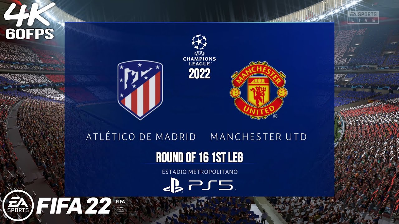 FIFA 22 | UCL 22 | Atletico Madrid Vs. Manchester United | Round of 16 ...
