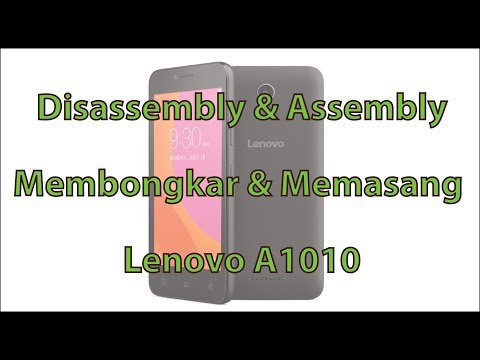 Tutorial Disassembly and Assembly Lenovo A1010 - Membongkar dan Memasang