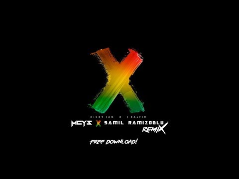 Nicky Jam Ft. J Balvin - X (MCYS & Şamil Ramizoğlu Remix)