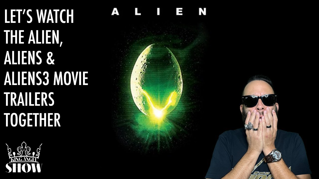 Let's Watch the Movie Trailers for Alien, Aliens & Aliens3 Together - # ...