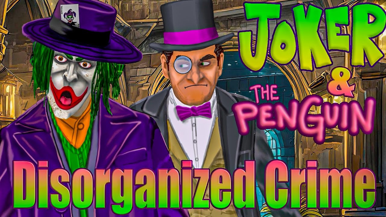 Joker and Penguin Disorganized Crime - YouTube
