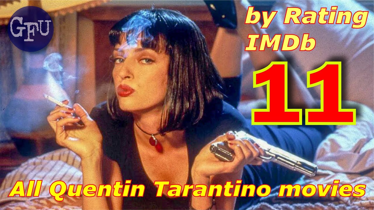 All Quentin Tarantino Movies by Rating IMDb #movie - YouTube
