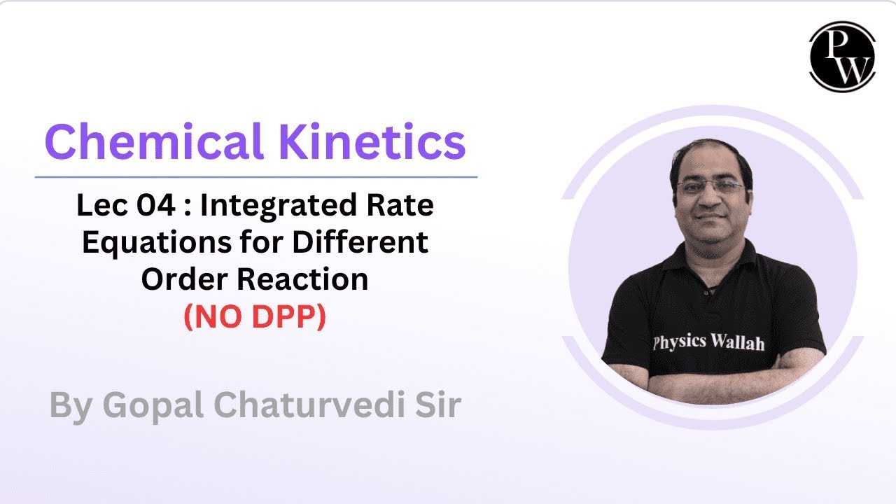 Chemical Kinetics 04 Lakshya JEE AIR Recorded 2025 - YouTube