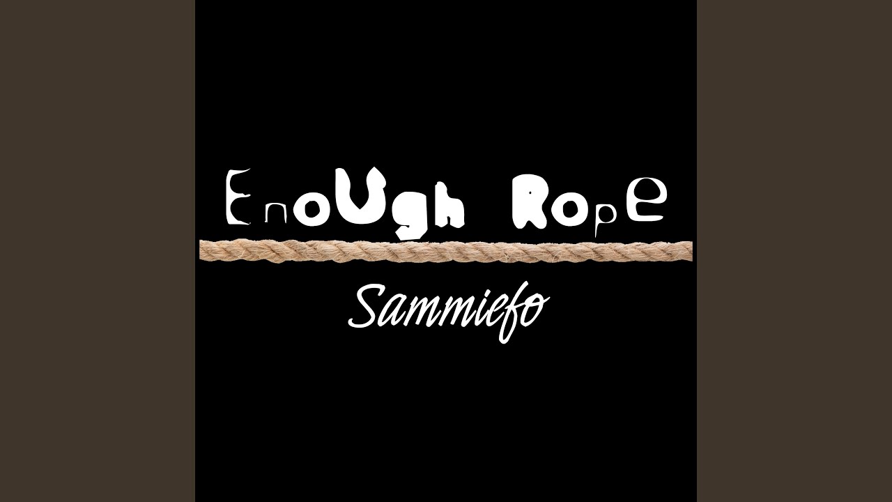 Enough Rope - YouTube