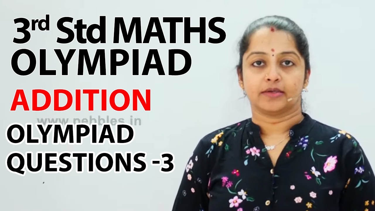 Addition - Olympiad Questions -3 | NCERT, CBSE | 3rd standard Maths ...