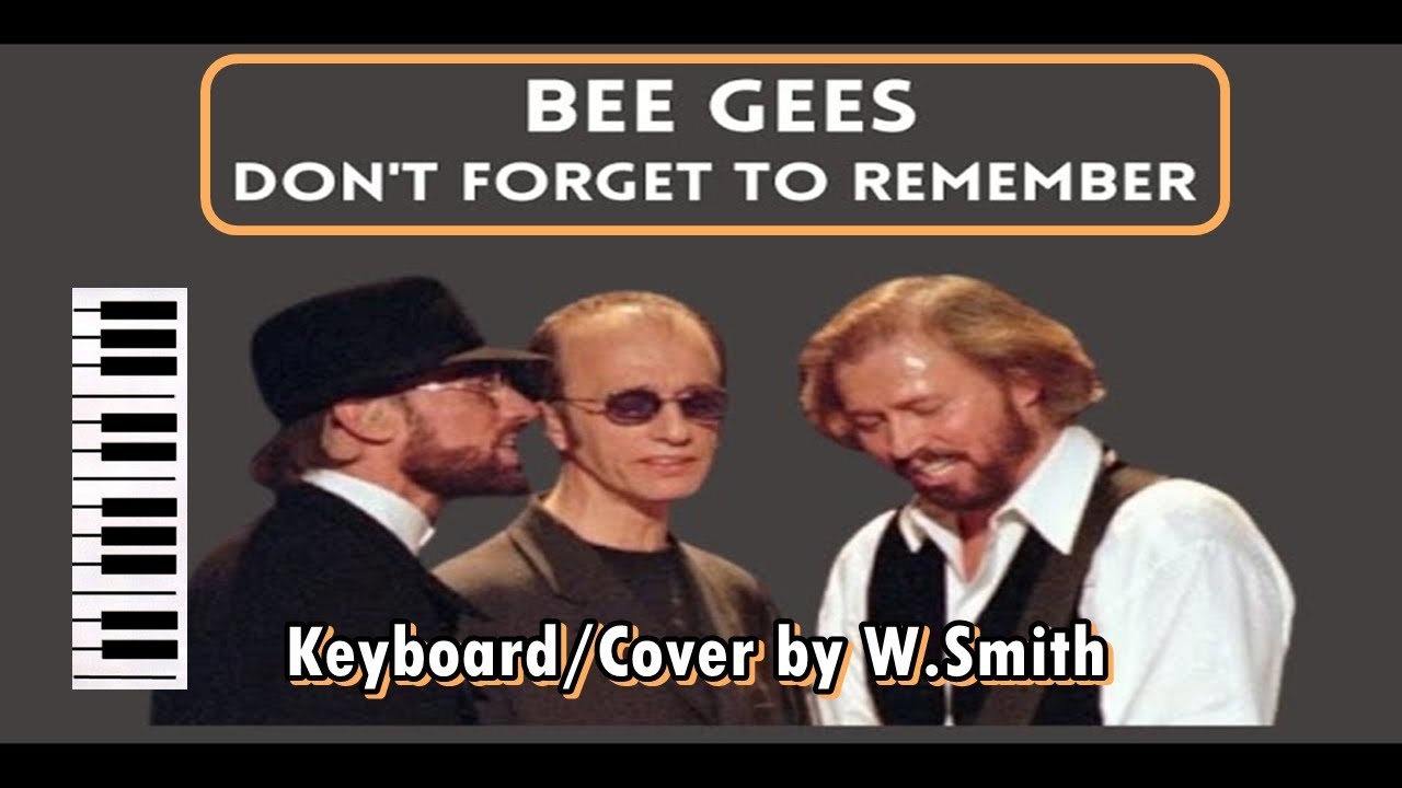 Don't forget to remember (Bee Gees) v915 - Keyboard/Cover ...