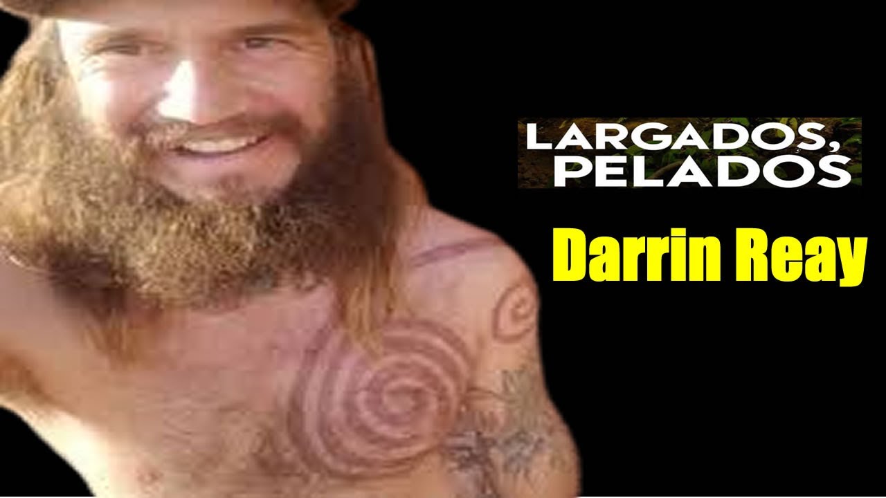 Largados e Pelados - A Jornada de Darrin Reay - YouTube