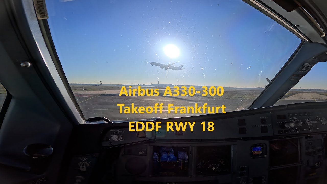 Airbus A330-300 takeoff Frankfurt EDDF runway 18 - pilot's view 4K ...
