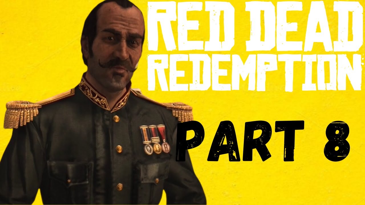 Red Dead Redemption - Part 8 Colonel Allende - YouTube