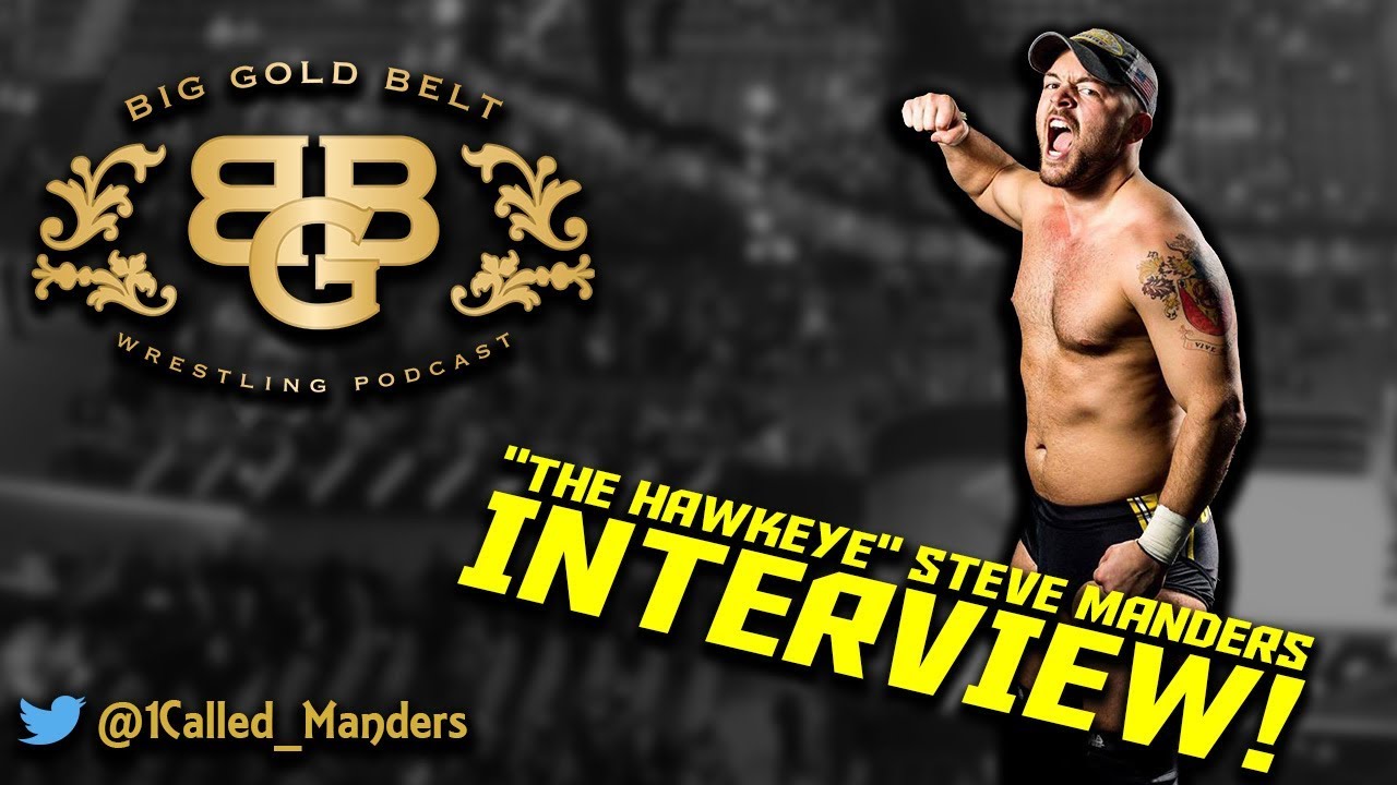 “The Hawkeye” Steve Manders Interview | Big Gold Belt Podcast - YouTube