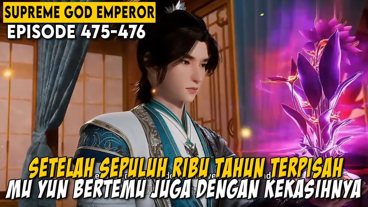 MU YUN MENJADI BEGITU SENANG BERTEMU KEKASIH LAMANYA - Alur Supreme God ...