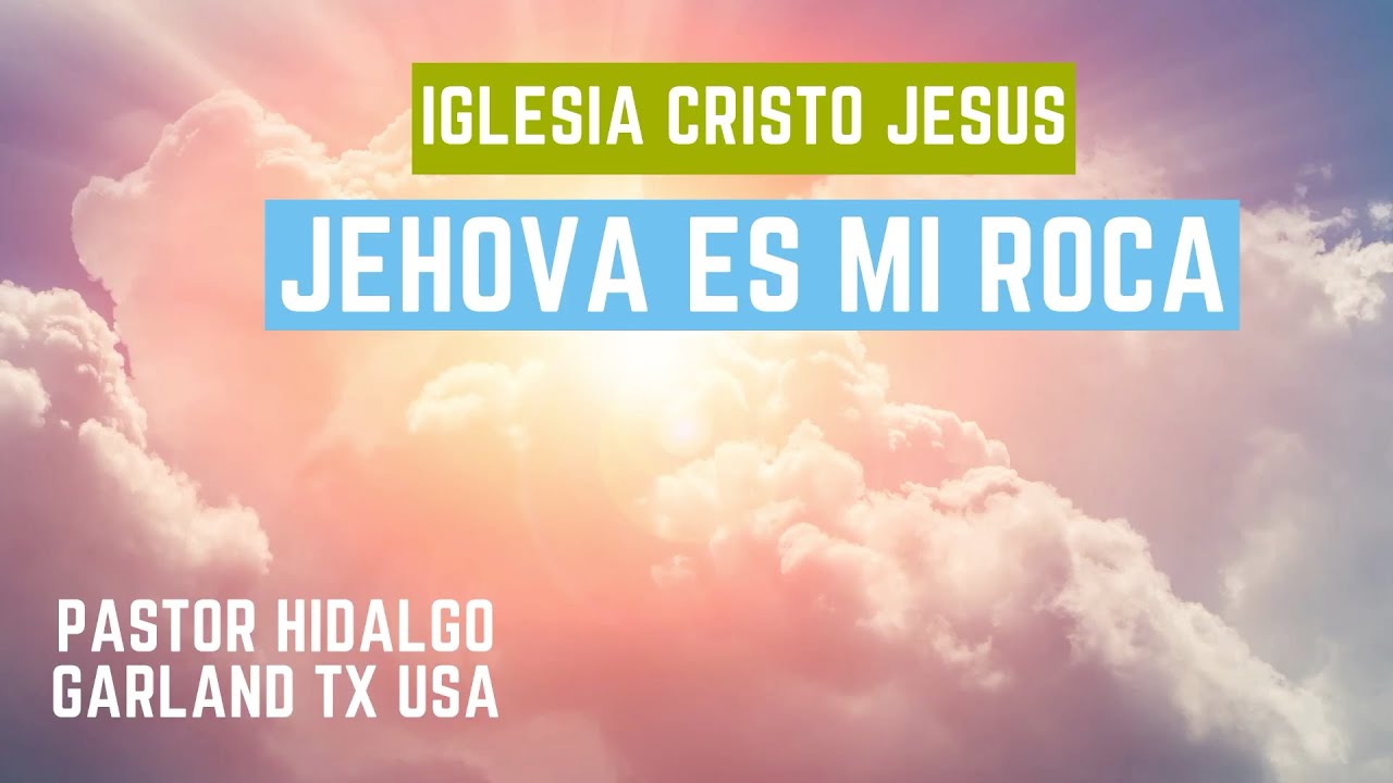 Predicacion Jehova es mi Roca - YouTube