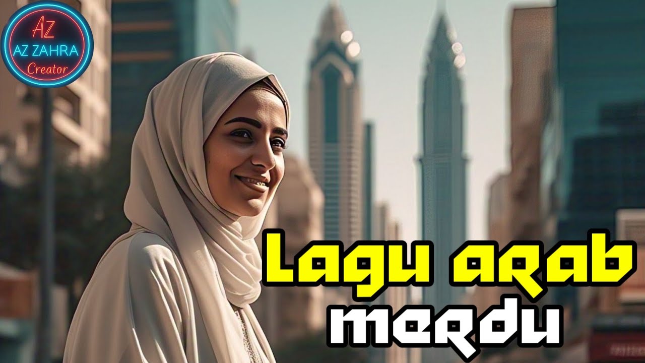 Lagu Pop Arab - Lagu Arab Romantis - Lagu Arab Merdu | @Az_Zahra ...