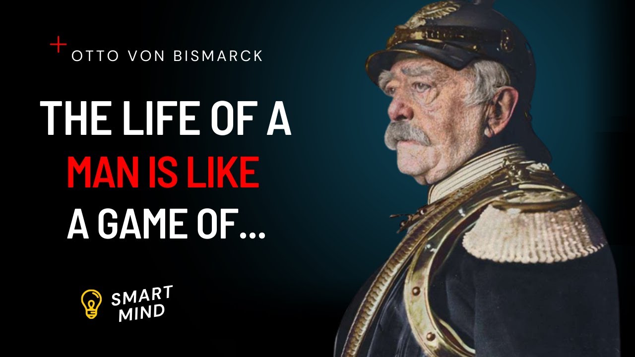 Otto Von Bismarck's Quotes which are better to be known when young to ...