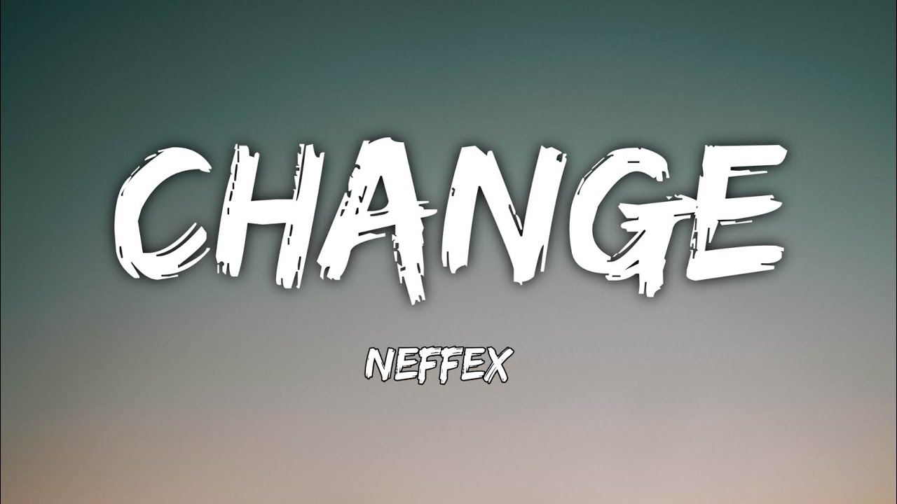 NEFFEX_–_Change [Lyrics] - YouTube