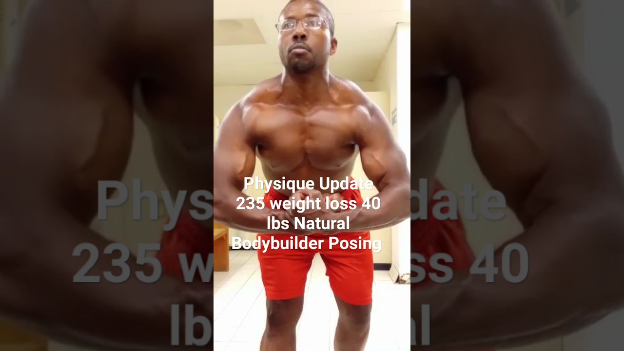 Physique Update 235 Weight loss 40 lbs Natural Bodybuilder Posing # ...