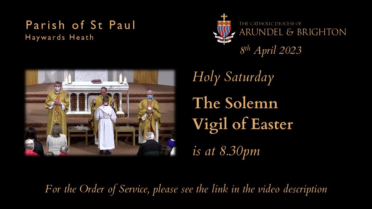Holy Saturday - The Solemn Vigil of Easter-8.30pm, 8th April 2023. St ...