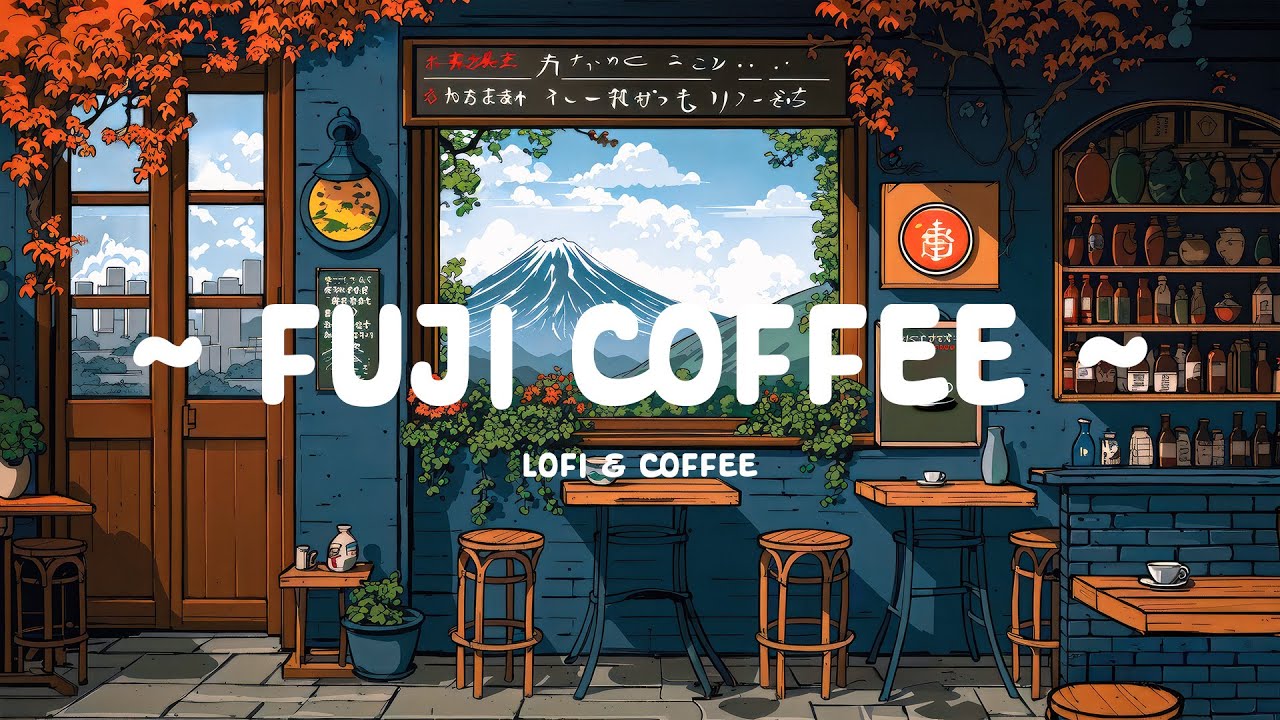 Fuji Coffee 🗻 Tranquility at Cafe Corner ☕ Lofi Deep to work / study ...