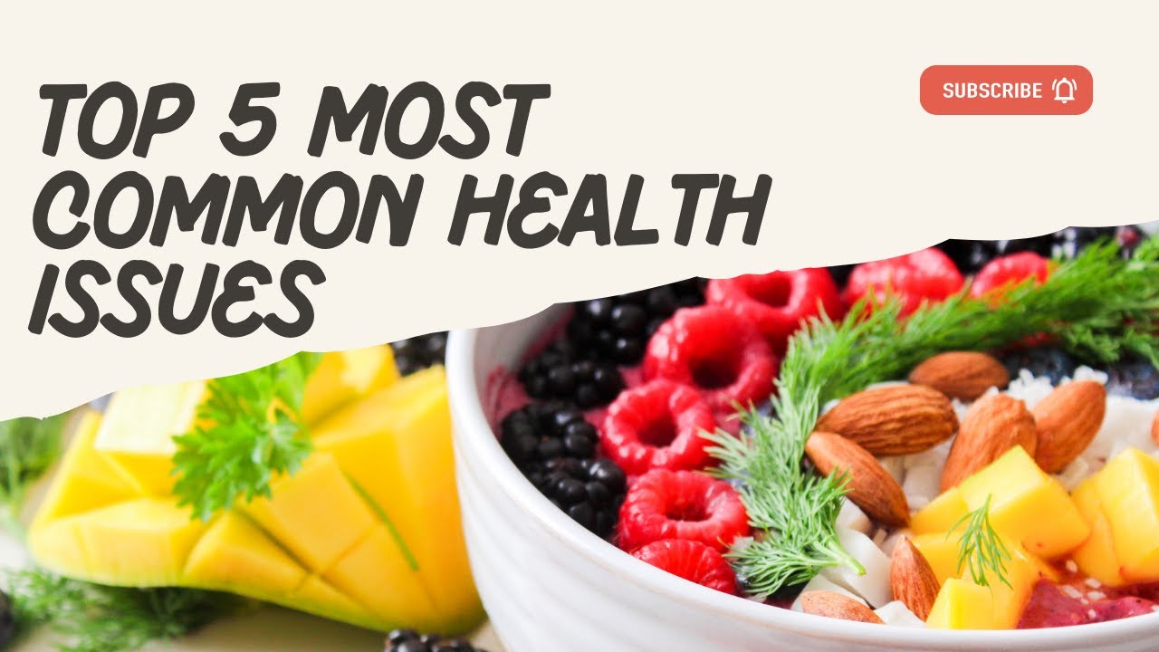 5 Health Issues - YouTube