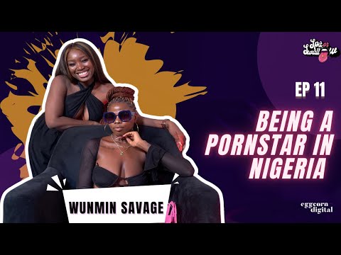 Being A Pornstar In Nigeria (ft. Wunmin Savage)
