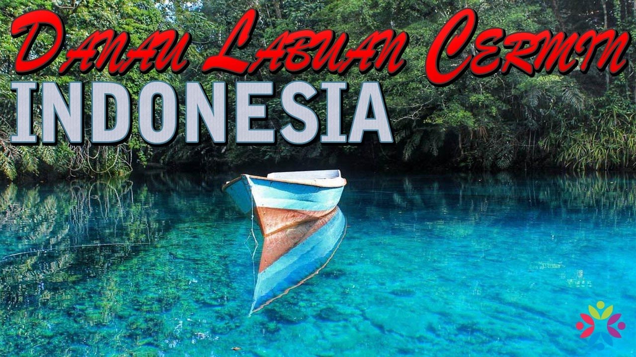 DANAU LABUAN CERMIN INDONESIA - YouTube