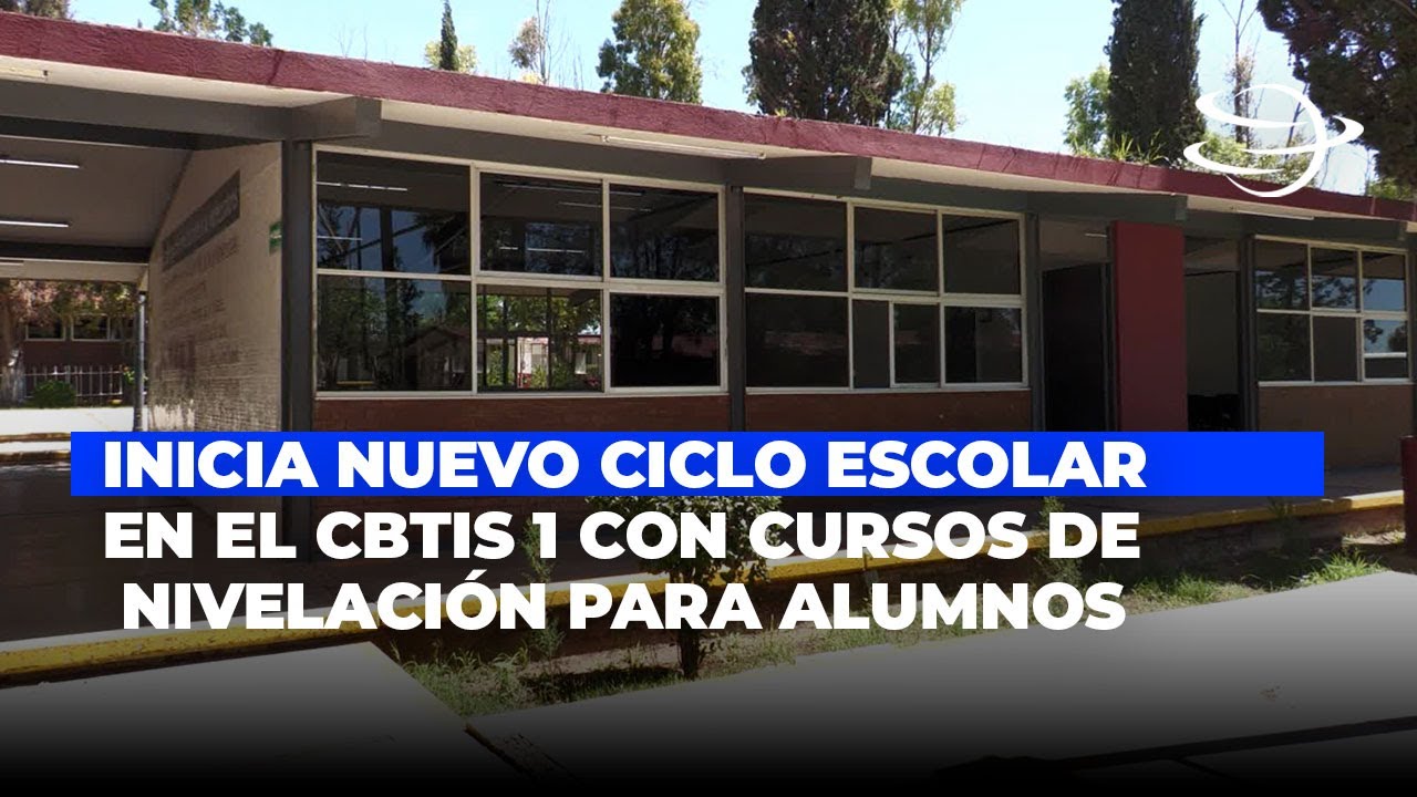 Inicia nuevo ciclo escolar en el CBTis 1 con cursos de nivelación para ...