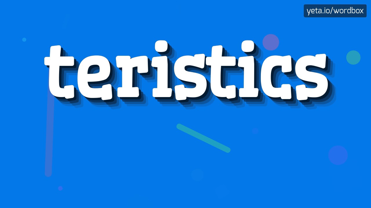 TERISTICS - HOW TO PRONOUNCE IT!? - YouTube
